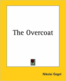 The Overcoat by Nikolai Gogol | The StoryGraph