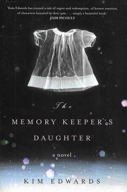 The Memory Keeper's Daughter by Kim Edwards | The StoryGraph