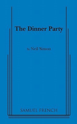 The Dinner Party by Neil Simon | The StoryGraph