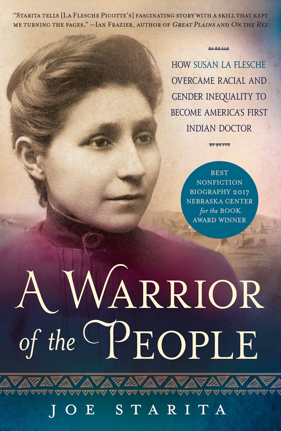 A Warrior of the People: How Susan La Flesche Overcame Racial and ...