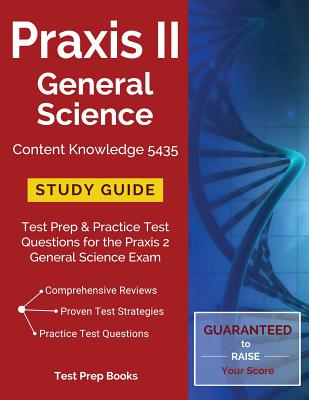 Praxis II General Science Content Knowledge 5435 Study Guide: Test Prep ...