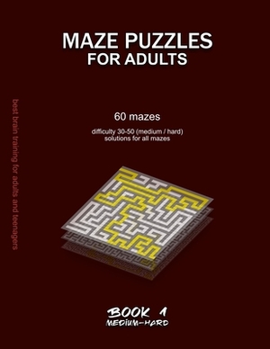 Maze Puzzles for Adults: 60 mazes, difficulty 30-50, medium, hard ...