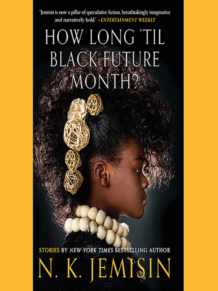How Long 'til Black Future Month? by N.K. Jemisin | The StoryGraph