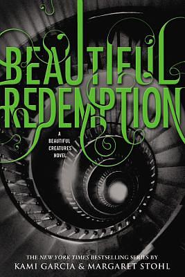 Beautiful Redemption by Kami Garcia, Margaret Stohl | The StoryGraph