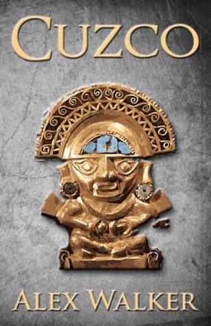 Cuzco (Toltec Book 2) by Alex Walker | The StoryGraph