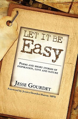 Editions for Let It Be Easy: poems and short stories of spiritual ...