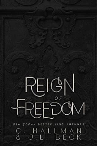 Reign of Freedom : A Dark Enemies to Lovers Romance by J.L. Beck, C ...