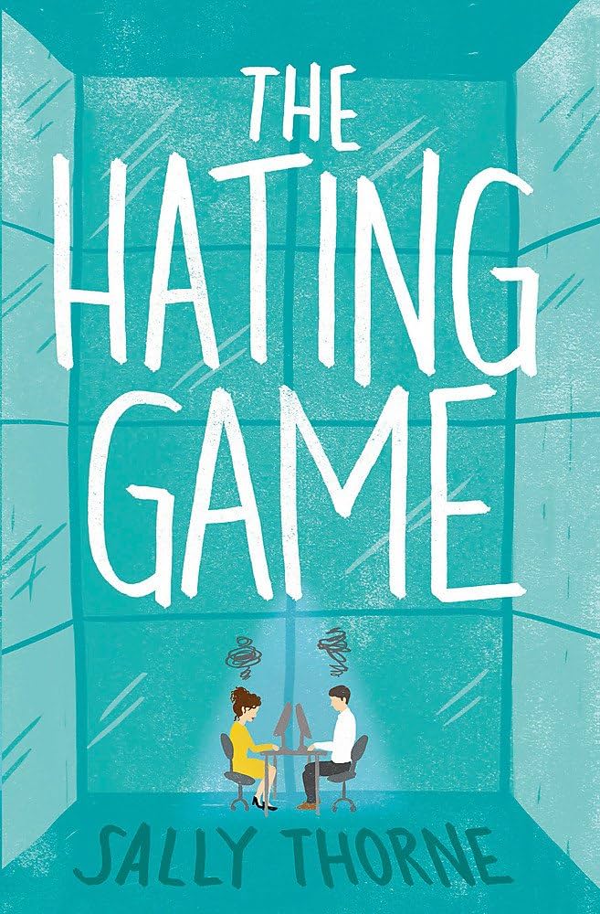 The Hating Game by Sally Thorne | The StoryGraph