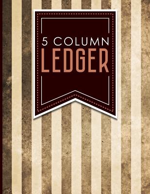 5 Column Ledger: Ledger Pad, Accounting Ledgers For Small Business ...