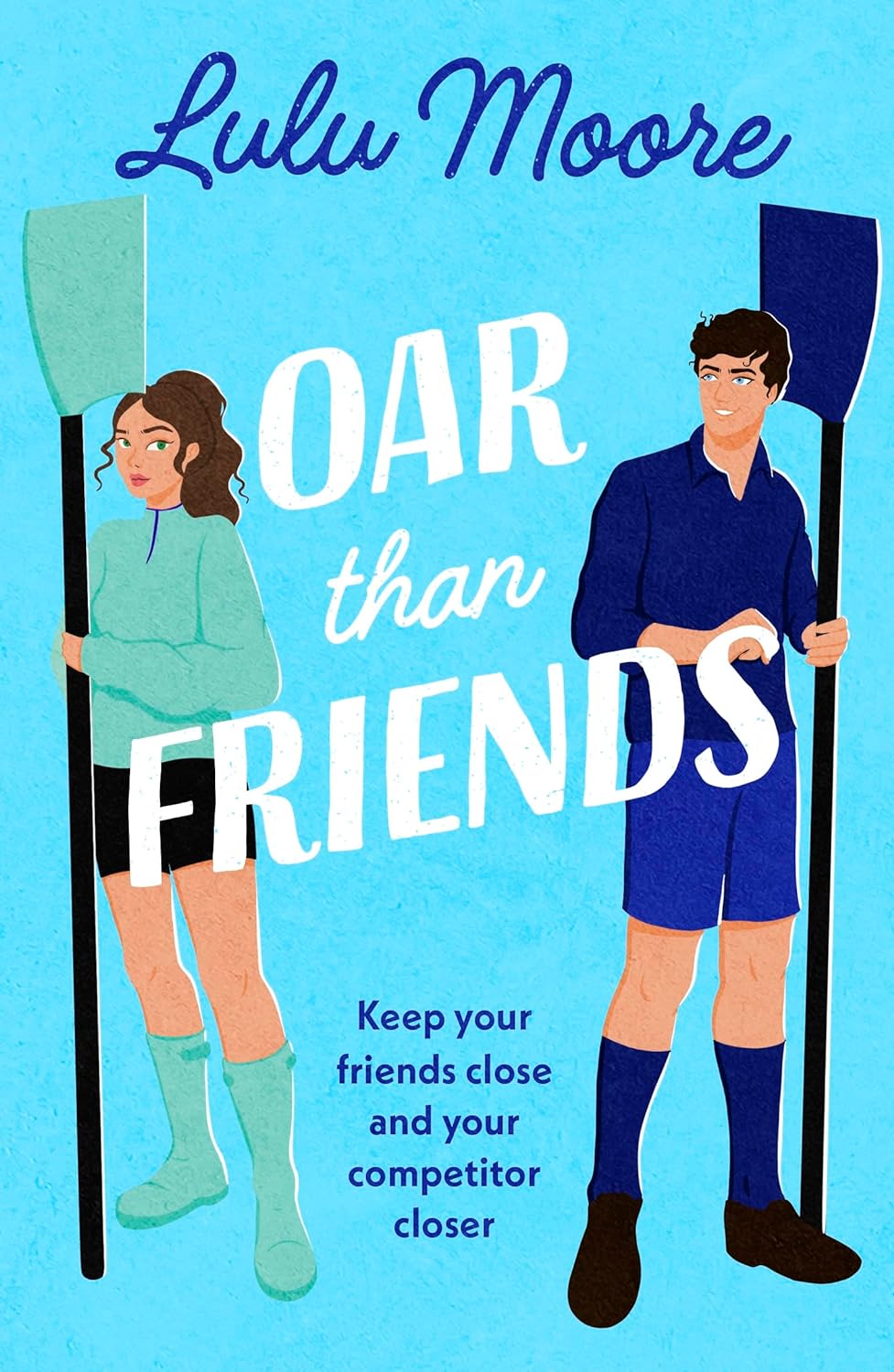Oar Than Friends by Lulu Moore | The StoryGraph