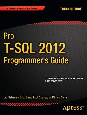 Pro T-SQL 2012 Programmer's Guide by Jay Natarajan, Michael Coles, Scott Shaw | The StoryGraph