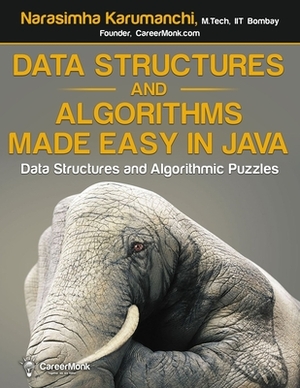 Data Structures and Algorithms Made Easy in Java: Data Structure and Algorithmic Puzzles, Second ...