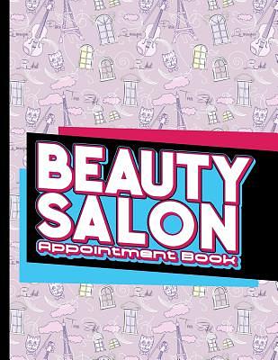 Beauty Salon Appointment Book: 6 Columns Appointment Pad, Cute ...