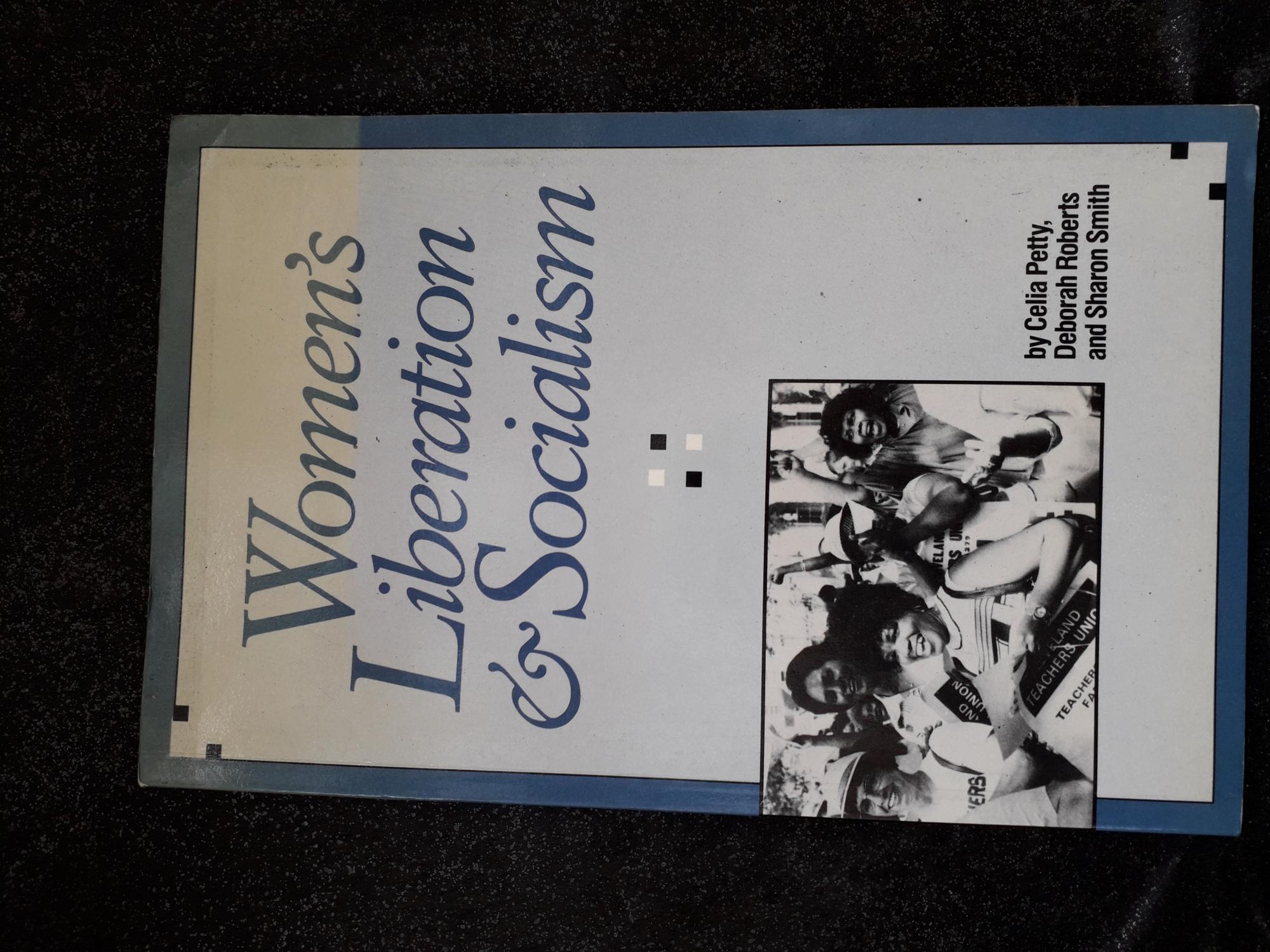 Women's Liberation & Socialism by Celia Petty, Sharon Smith, Deborah ...