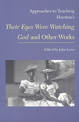 Approaches to Teaching Hurston's Their Eyes Were Watching God and Other ...
