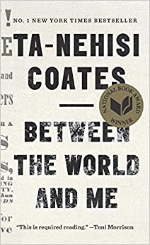 Between the World and Me by Ta-Nehisi Coates | The StoryGraph