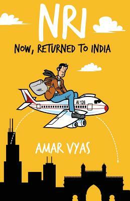 Nri: Now, Returned to India: (Amol Dixit Series Book 1) by Amar Vyas ...