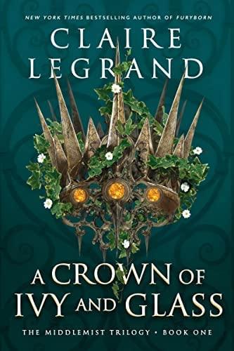 A Crown of Ivy and Glass by Claire Legrand | The StoryGraph