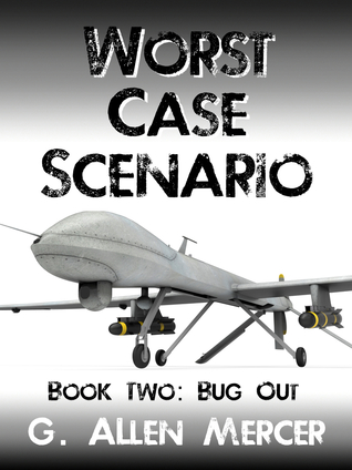Worst Case Scenario Book 2: Bug Out by G. Allen Mercer | The StoryGraph
