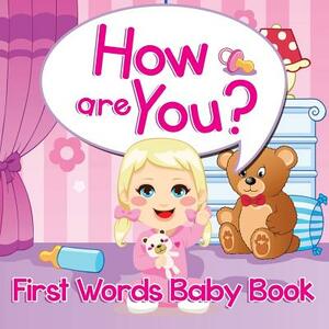 Editions for How Are You?: First Words Baby Book | The StoryGraph