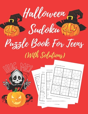 Halloween Sudoku Puzzle Book For Teens: Totally Awesome Ultimate Puzzle ...