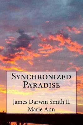 Synchronized Paradise by James Darwin Smith II | The StoryGraph