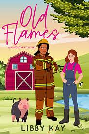 Old Flames by Libby Kay | The StoryGraph