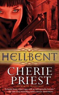 Hellbent by Cherie Priest | The StoryGraph