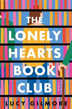 The Lonely Hearts Book Club by Lucy Gilmore | The StoryGraph