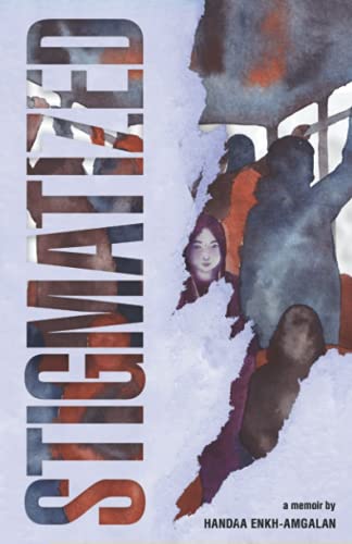 Stigmatized: A Mongolian Girl's Journey from Stigma & Illness to ...