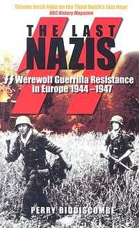 Browse Editions for The Last Nazis: SS Werewolf Guerrilla Resistance in ...