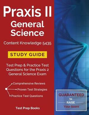Praxis II General Science Content Knowledge 5435 Study Guide: Test Prep ...