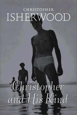 Christopher and His Kind by Christopher Isherwood | The StoryGraph