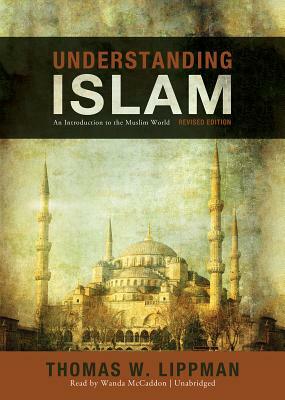 Understanding Islam, Revised Edition: An Introduction to the Muslim ...