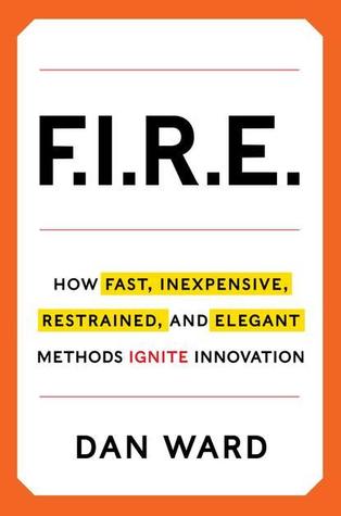 FIRE: How Fast, Inexpensive, Restrained, and Elegant Methods Ignite ...