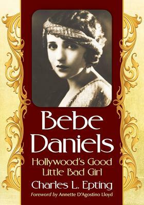 Browse Editions for Bebe Daniels: Hollywood's Good Little Bad Girl ...