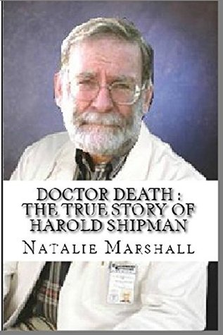 Doctor Death : The True Story of Harold Shipman by Natalie Marshall ...