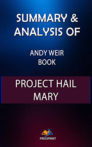 Summary & Analysis of Andy Weir Book: Project Hail Mary by PressPrint ...