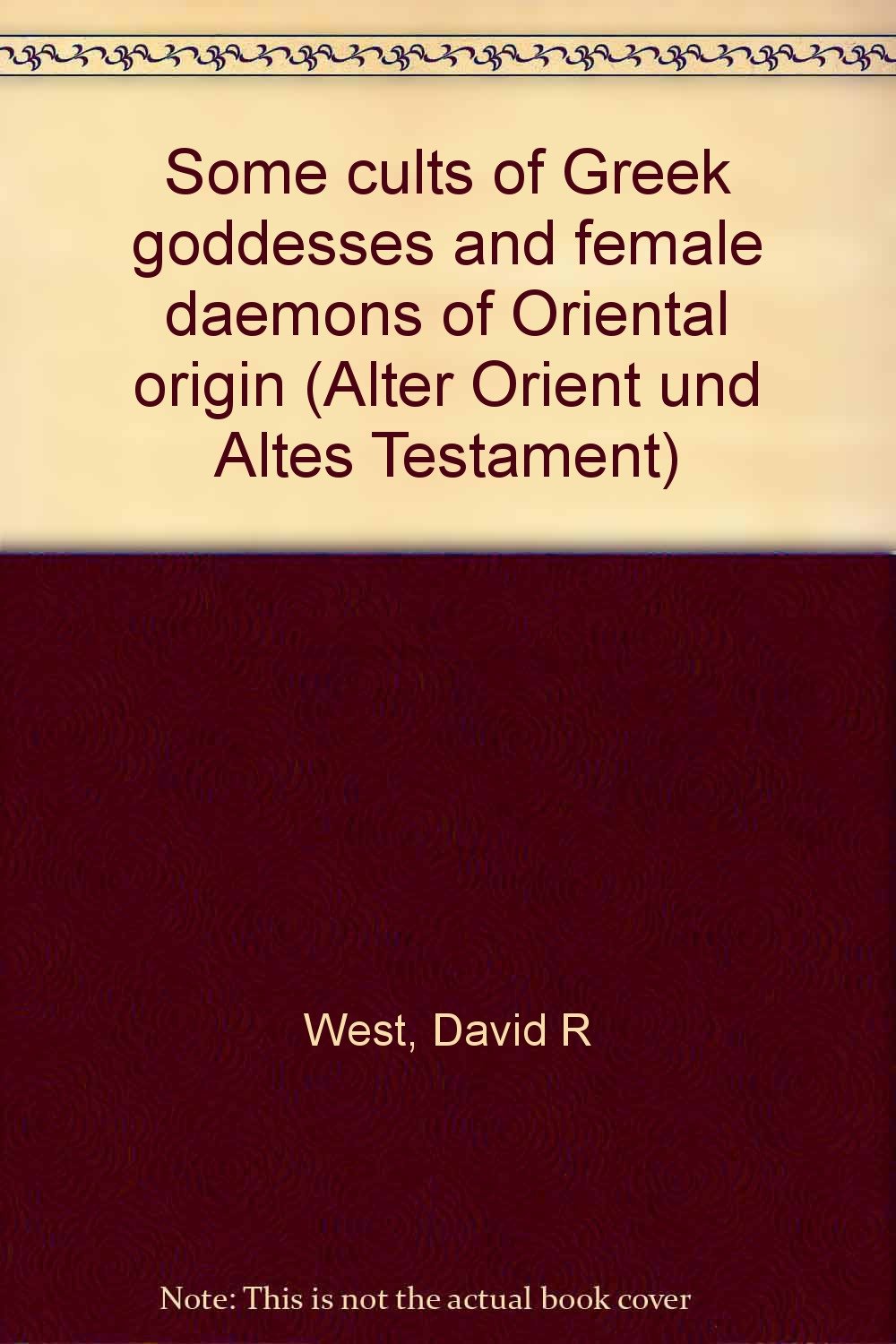 Some Cults Of Greek Goddesses And Female Daemons Of Oriental Origin by ...