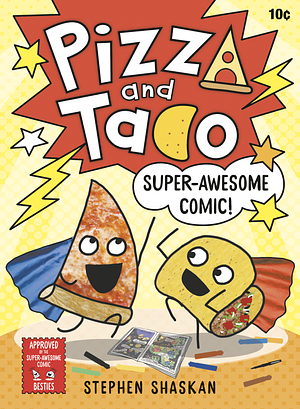 Editions for Pizza and Taco: Super-Awesome Comic! | The StoryGraph