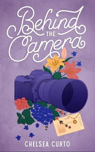 Behind the Camera by Chelsea Curto | The StoryGraph