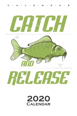 Carp Hunting "Catch and Release" Calendar 2020: Annual Calendar for ...