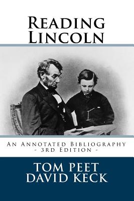 Reading Lincoln: An Annotated Bibliography - 3rd Edition by David Keck ...