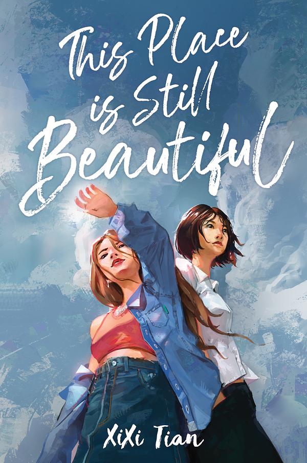 This Place Is Still Beautiful by XiXi Tian | The StoryGraph