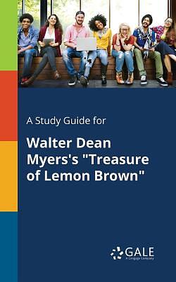 A Study Guide for Walter Dean Myers's Treasure of Lemon Brown by ...