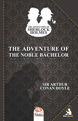 The Adventure of the Noble Bachelor by Arthur Conan Doyle | The StoryGraph