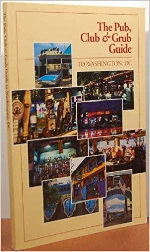 The Pub, Club, and Grub Guide to Washington, D.C. by Zena L. Polin ...