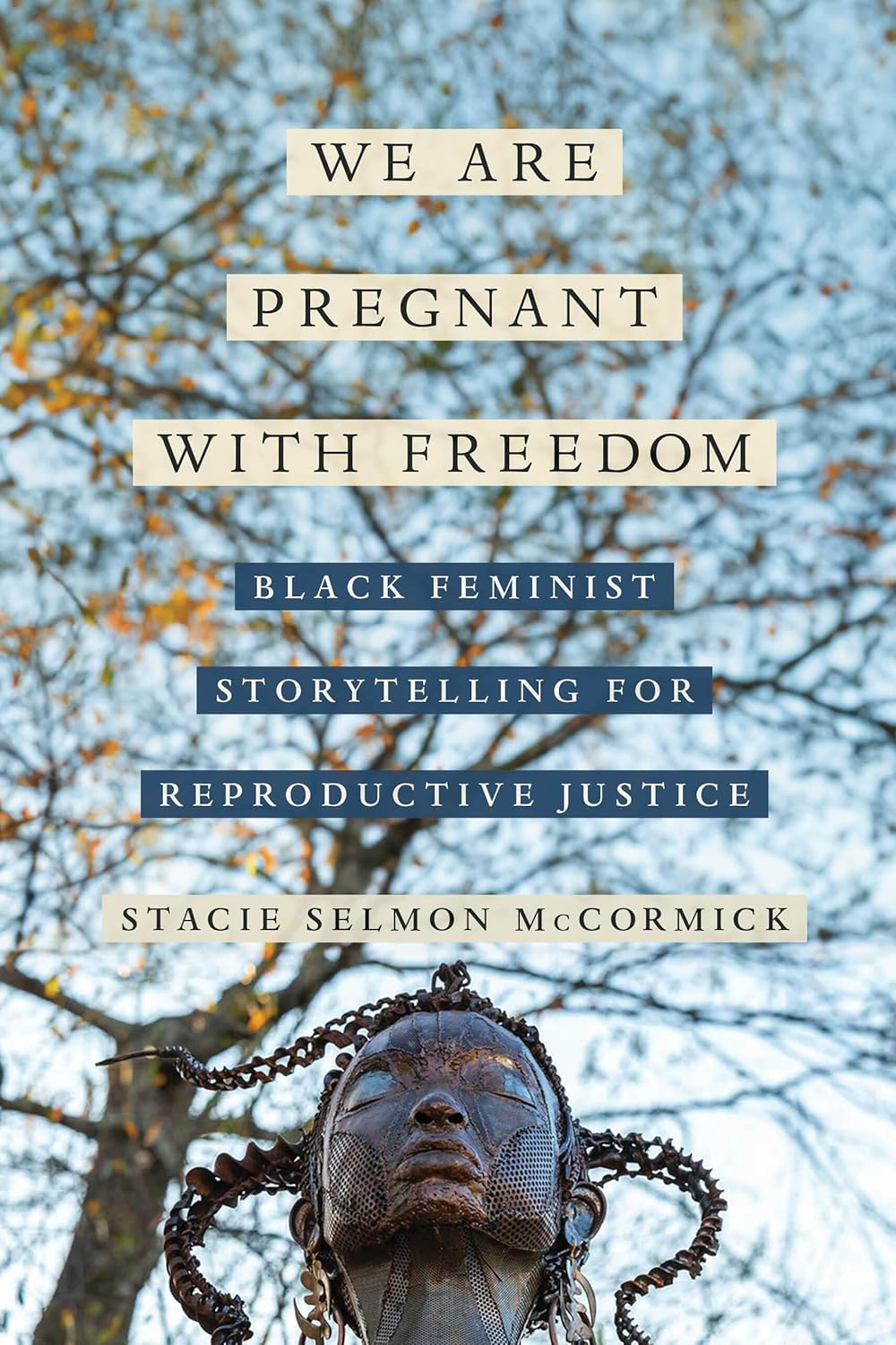 We Are Pregnant with Freedom: Black Feminist Storytelling for ...