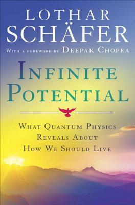 Infinite Potential: What Quantum Physics Reveals About How We Should ...