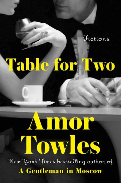 Table for Two by Amor Towles | The StoryGraph